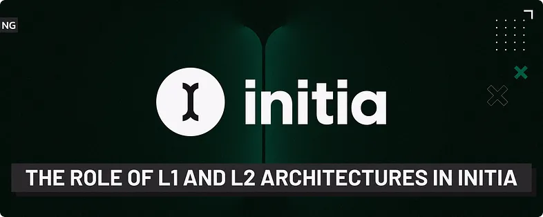 The Role of Layer 1 and Layer 2 Architectures in Initia | Nodes.Guru